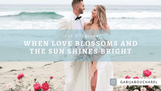 June Weddings: When Love Blossoms and the Sun Shines Bright – Kailee P ...